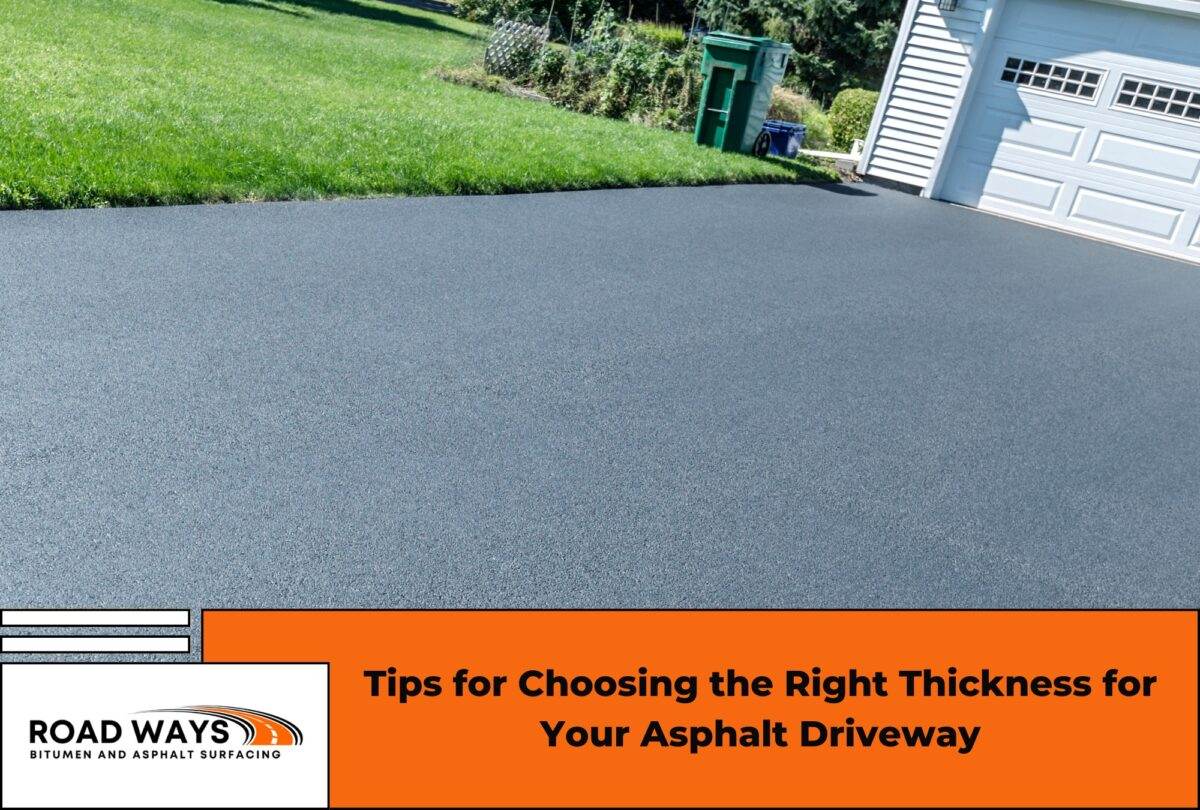 Tips for Choosing the Right Thickness for Asphalt Driveways